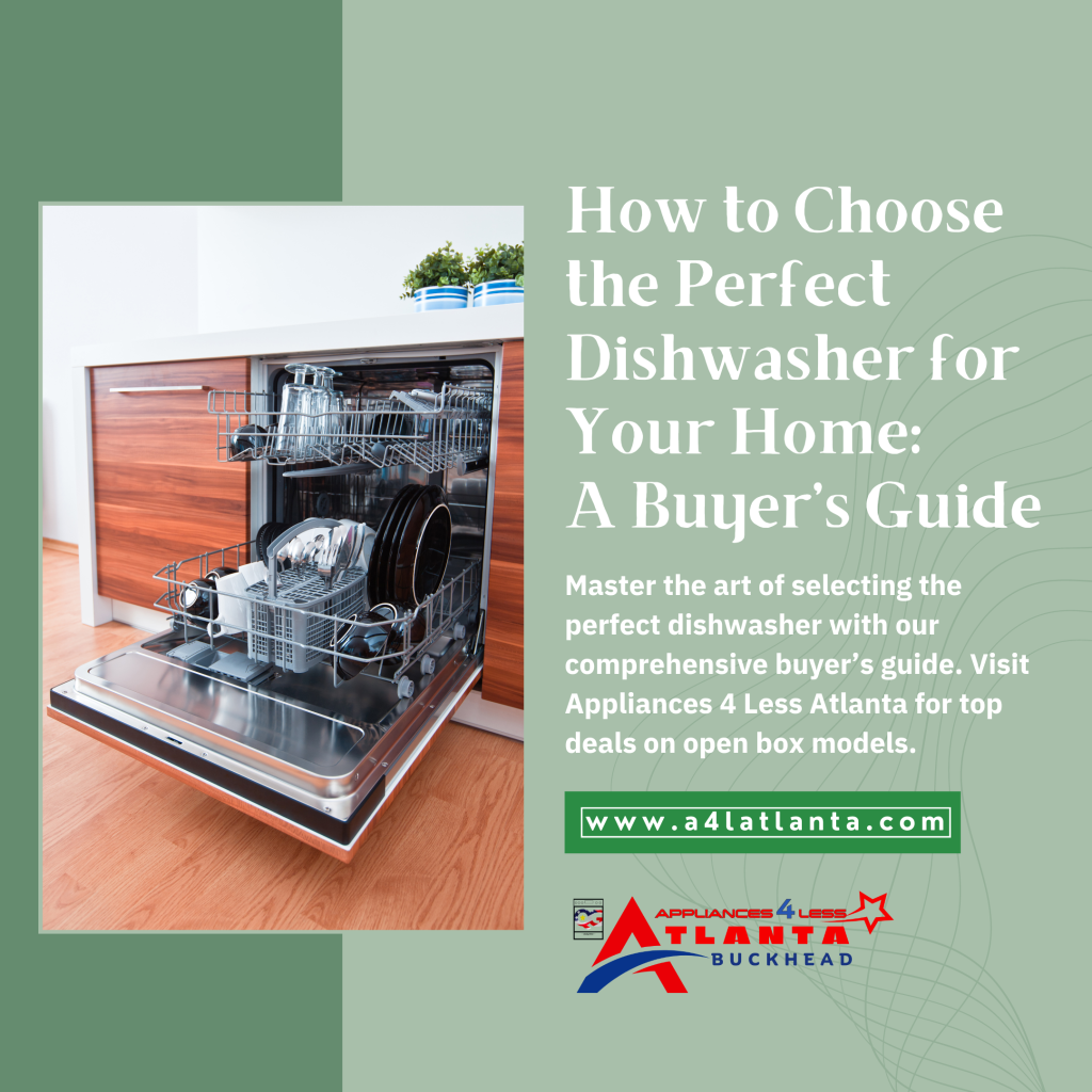 Choose the Perfect Dishwasher: Essential Tips | A4L - Appliances 4 Less ...