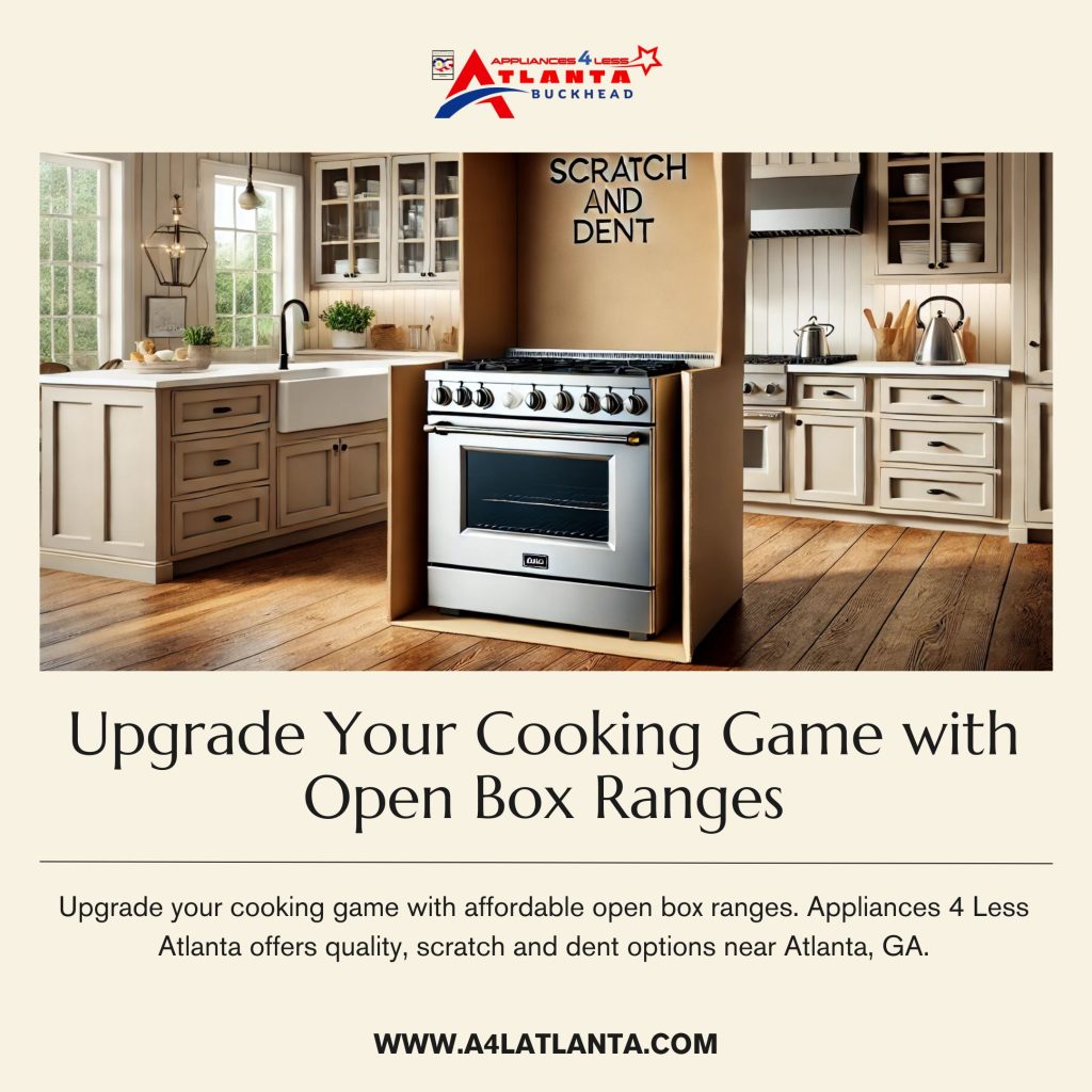 Upgrade Your Cooking Game with Open Box Ranges | A4L Atlanta ...